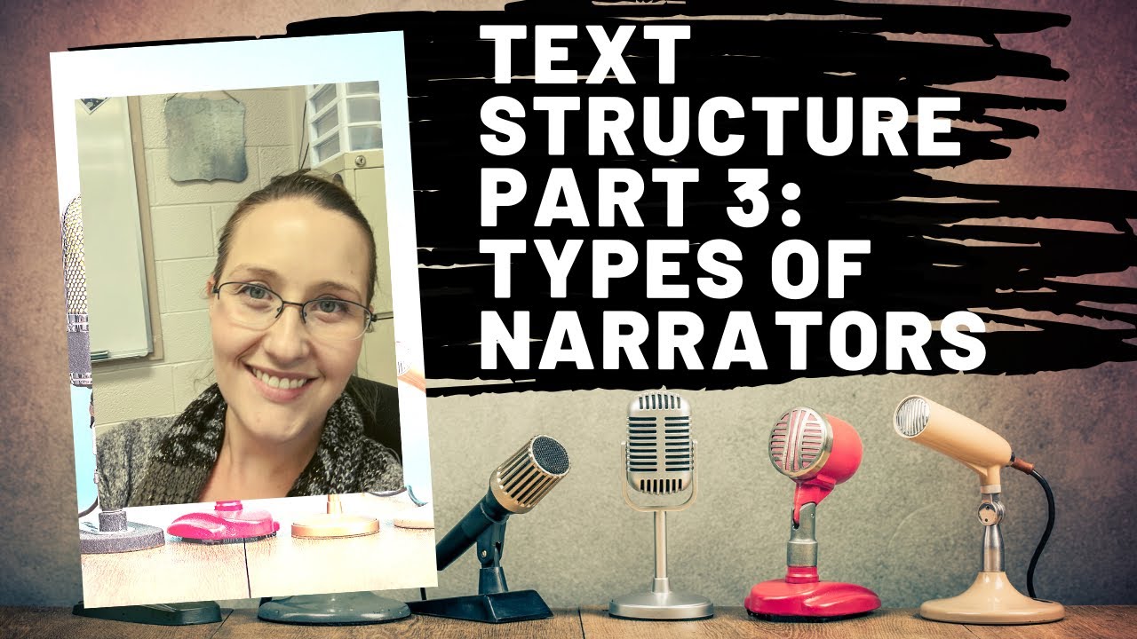 Text Structure Part 3 Types of Narrators - YouTube
