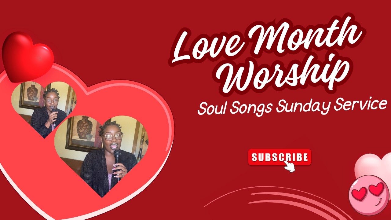 Soul Songs Sunday Service | Love Month Feb 2025 - YouTube