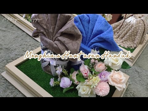 Cara Menghias Hantaran/Seserahan Handuk | Tutorial DIY | Cara Melipat Handuk Hantaran