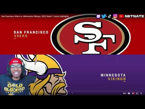 49ERS FAN REACTS TO San Francisco 49ers vs. Minnesota Vikings | 2023 Week 7 Game Highlights ...