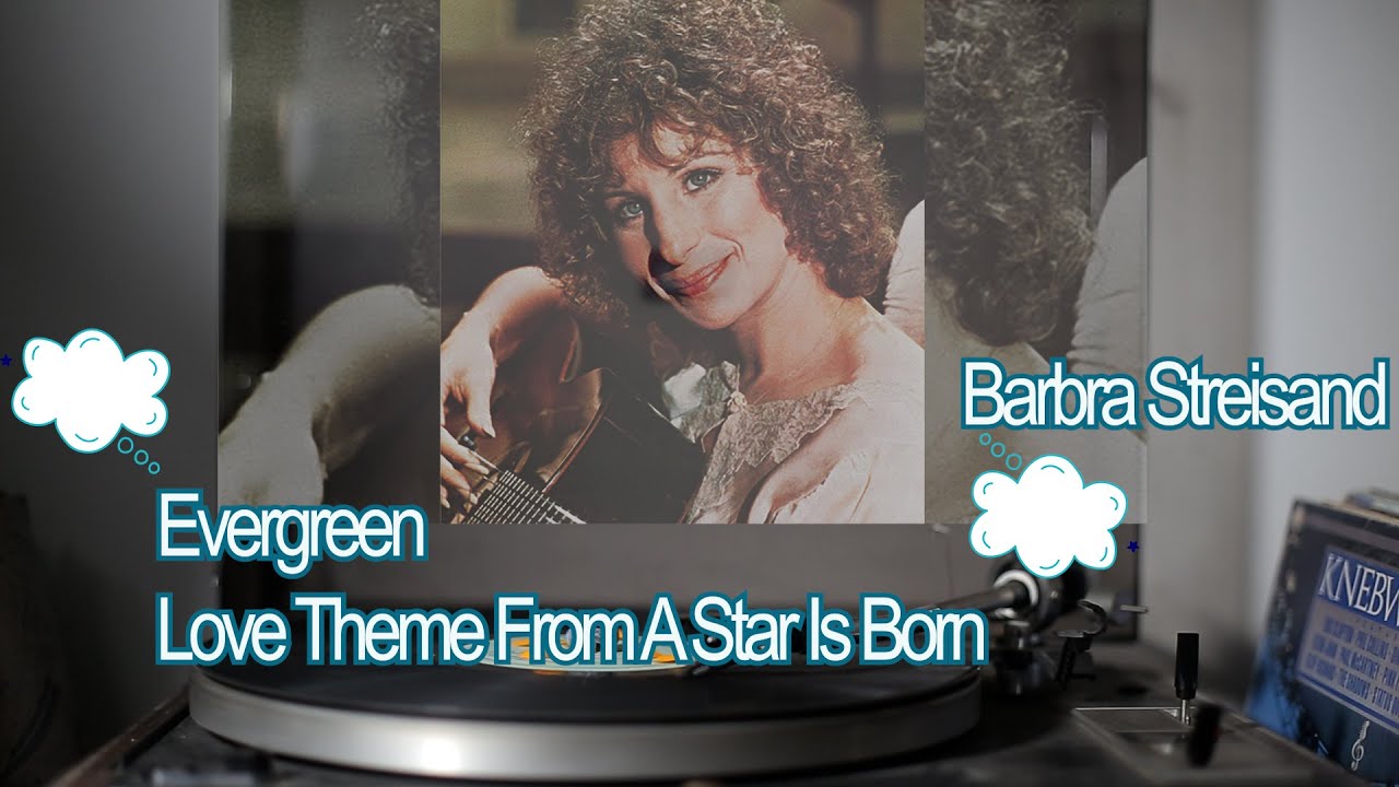 Barbra Streisand - Evergreen, Love Theme From A Star Is Born - YouTube