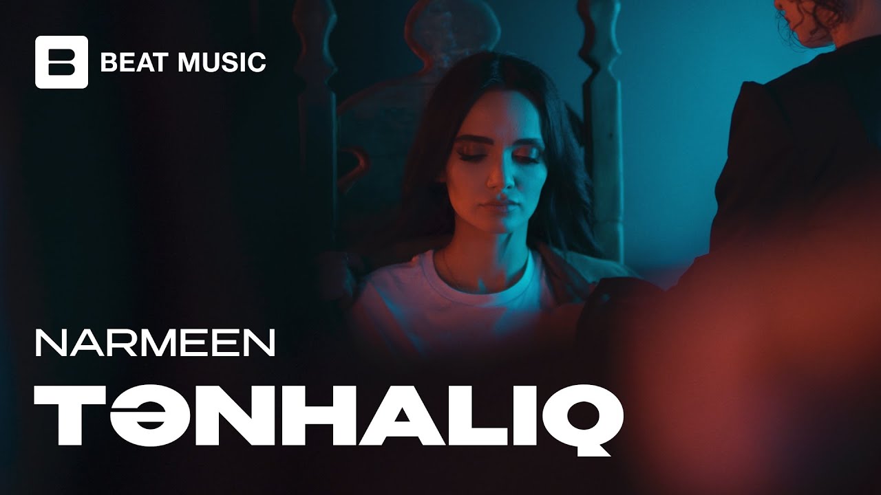 NARMEEN - Tənhalıq (Rəsmi Musiqi Videosu) - YouTube