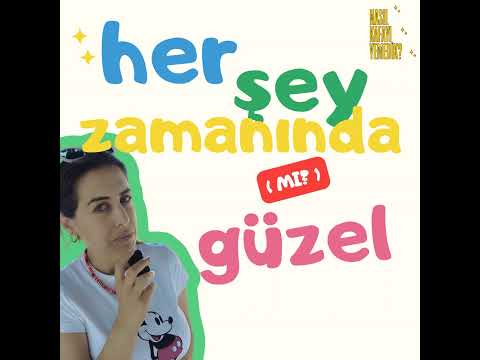her şey zamanında (mı?) güzel