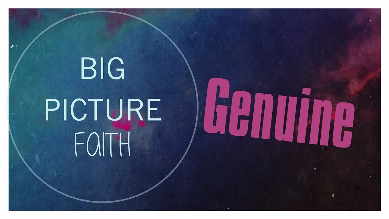 Big-Picture Faith - A Faith Proven Genuine - YouTube