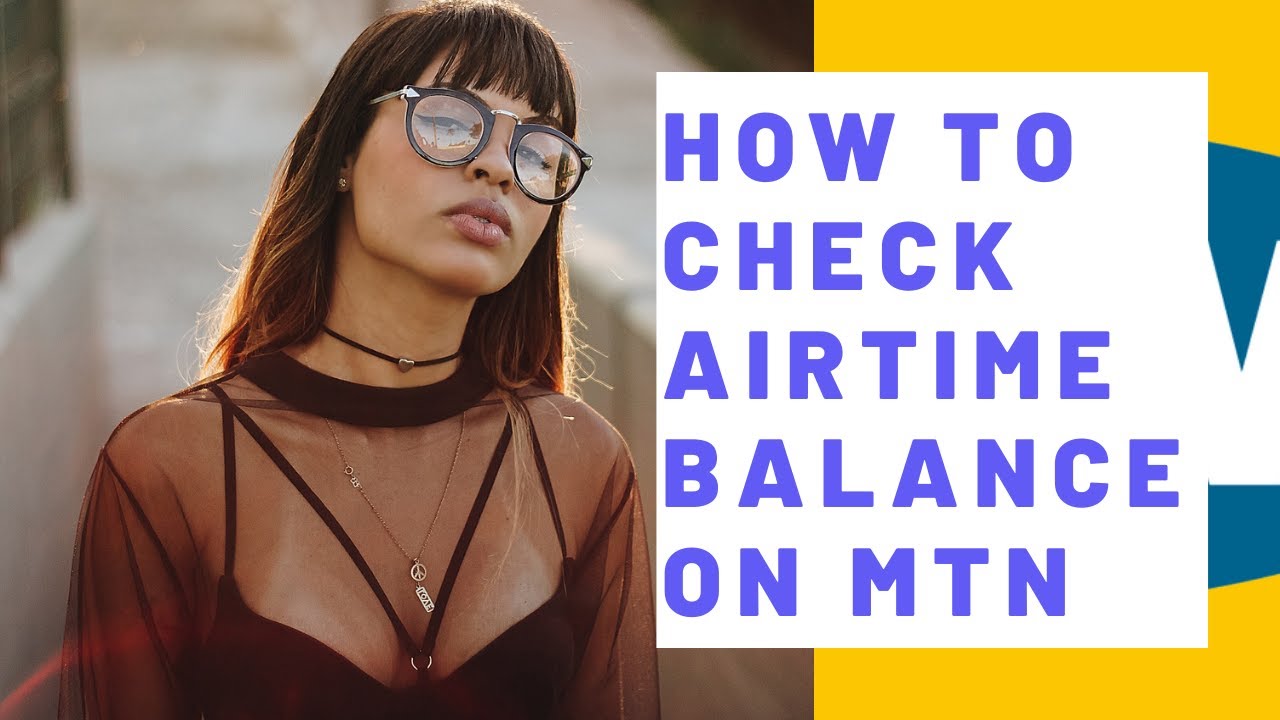 How To Check Airtime Balance On MTN YouTube how-to-check-airtime-balance-on-mtn-youtube