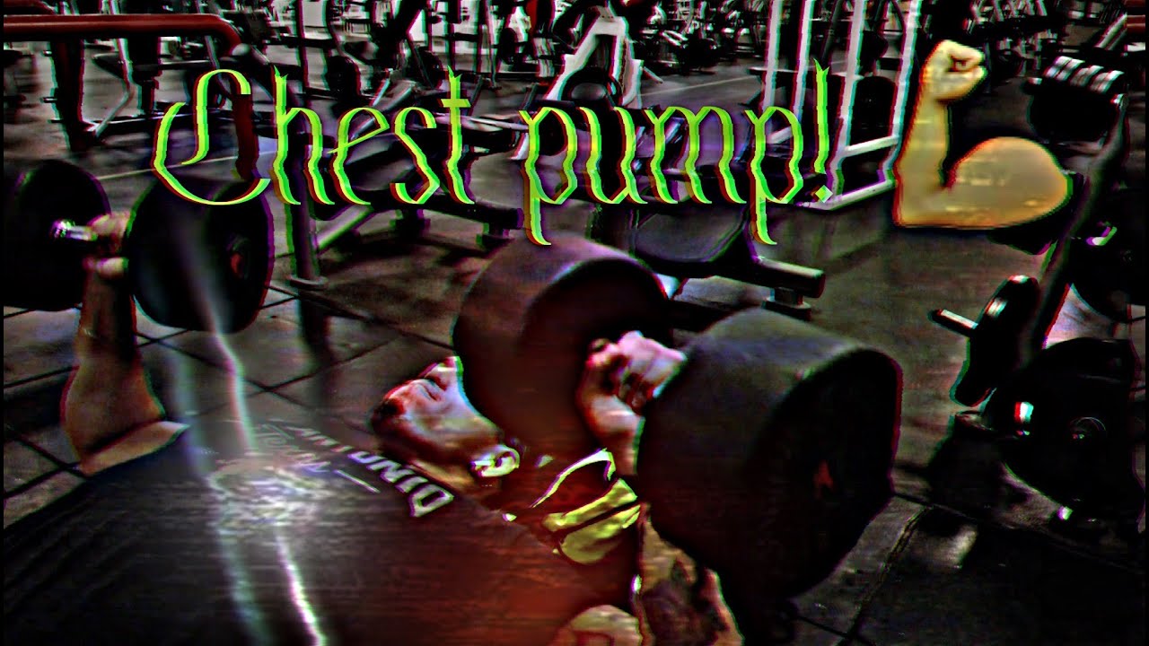 CHEST PUMP!! - YouTube