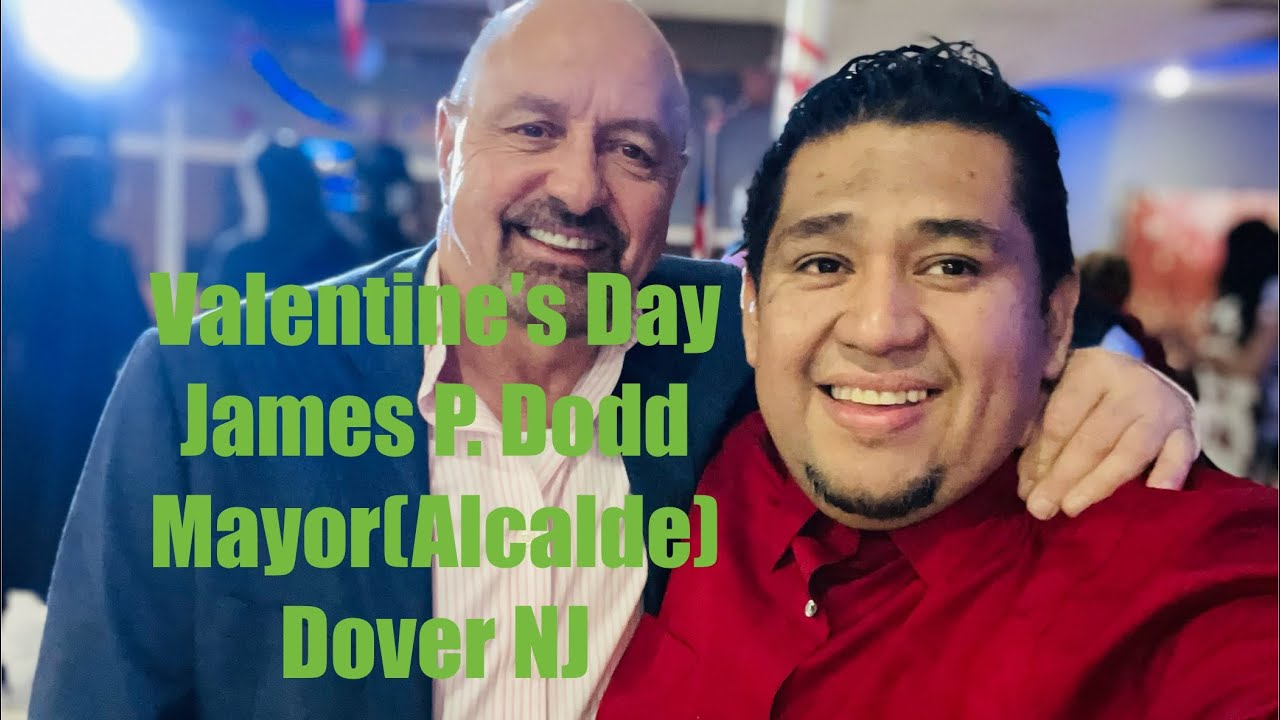 James P. Dodd Mayor (Alcalde) Dover NJ Valentine’s Day - YouTube