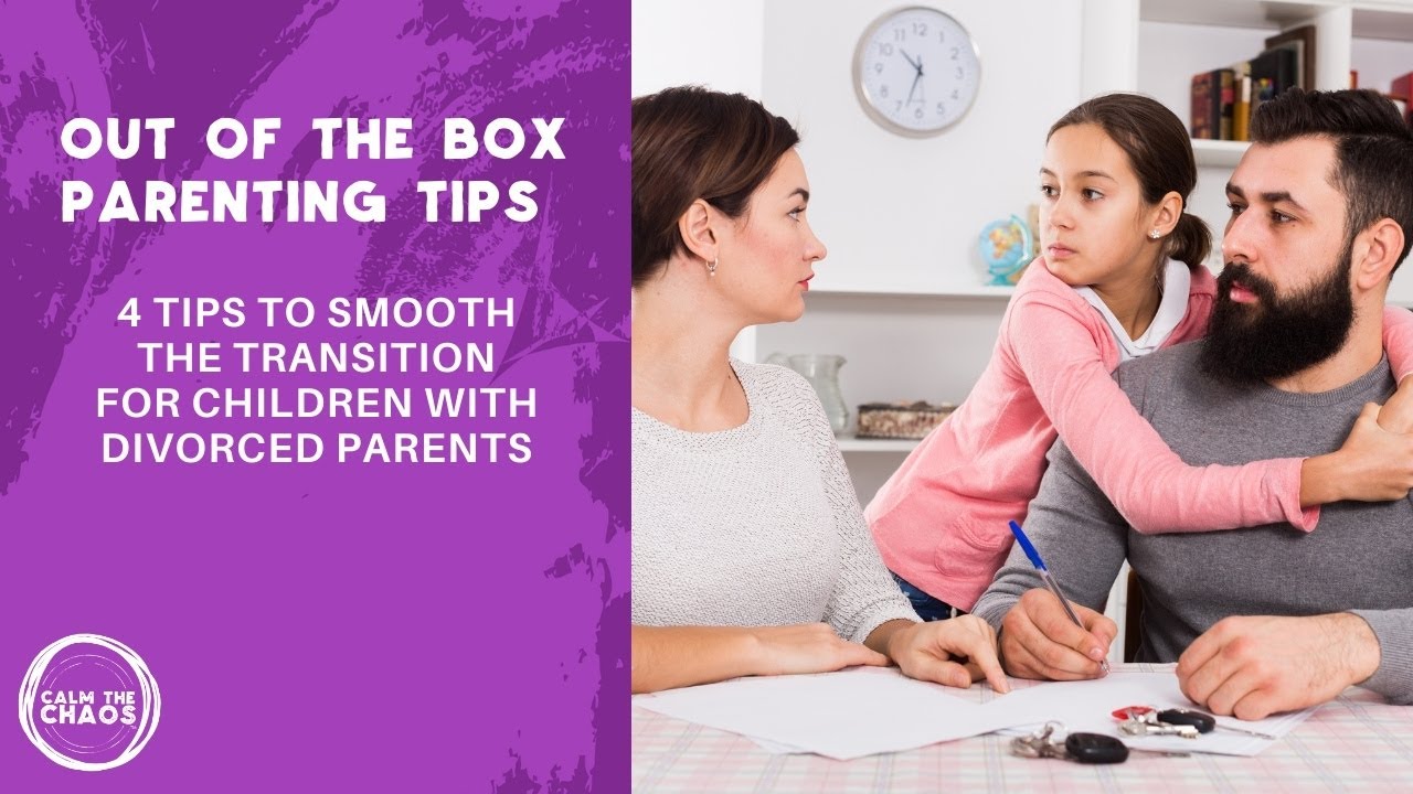 4 Tips to Smooth The Transition For Children With Divorced Parents ...