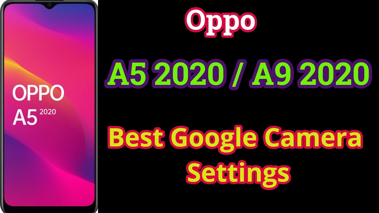How to download install and set Google Camera (Gcam) Apk on Oppo A9 ...