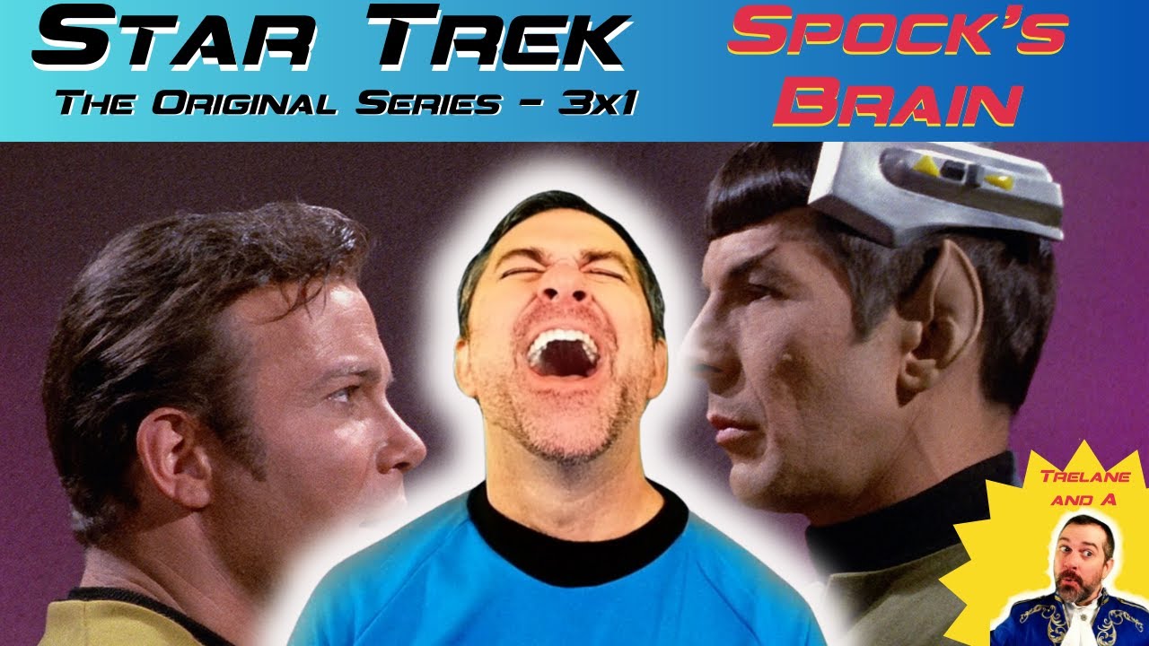 Star Trek: ToS 'SPOCK'S BRAIN ' (S3xE1 Reaction) - Third Season Hype ...