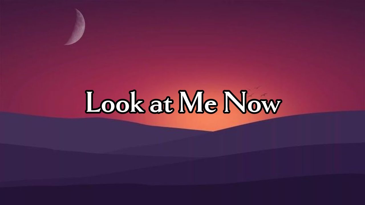 Look at Me Now || Lyrics || MT - YouTube