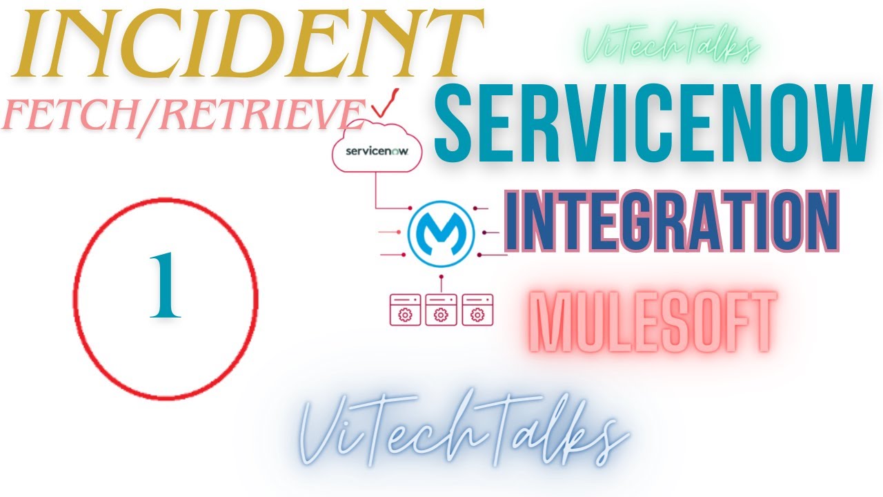 ServiceNow Incident Get Record| @vitechtalks | MuleSoft With ServiceNow ...