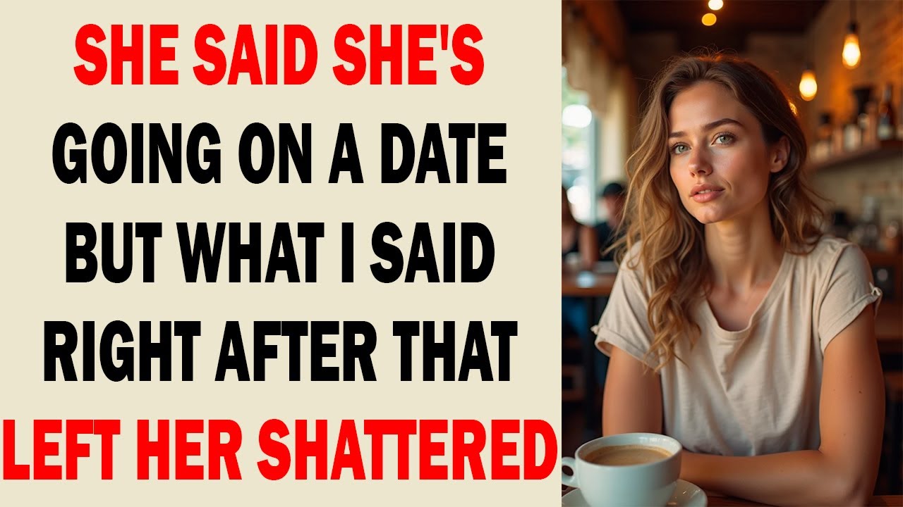 She Told Me She Had a Date — She Didn’t Expect What I Said Next - YouTube