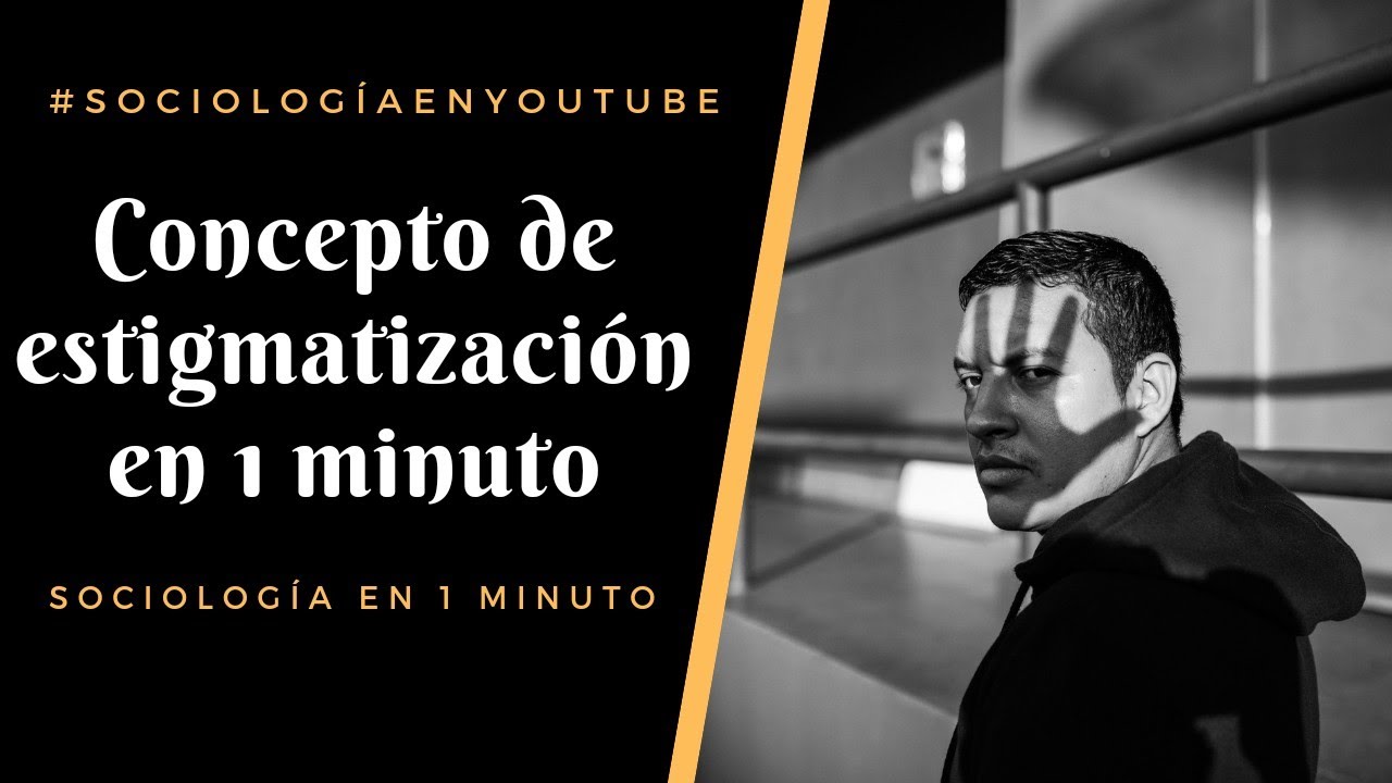 Estigmatización - Sociología en 1 minuto - YouTube
