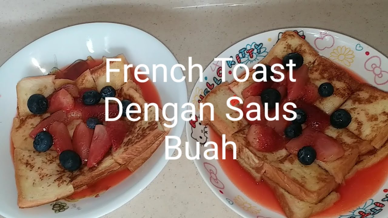 Resep French Toast Dengan Saus Buah - YouTube