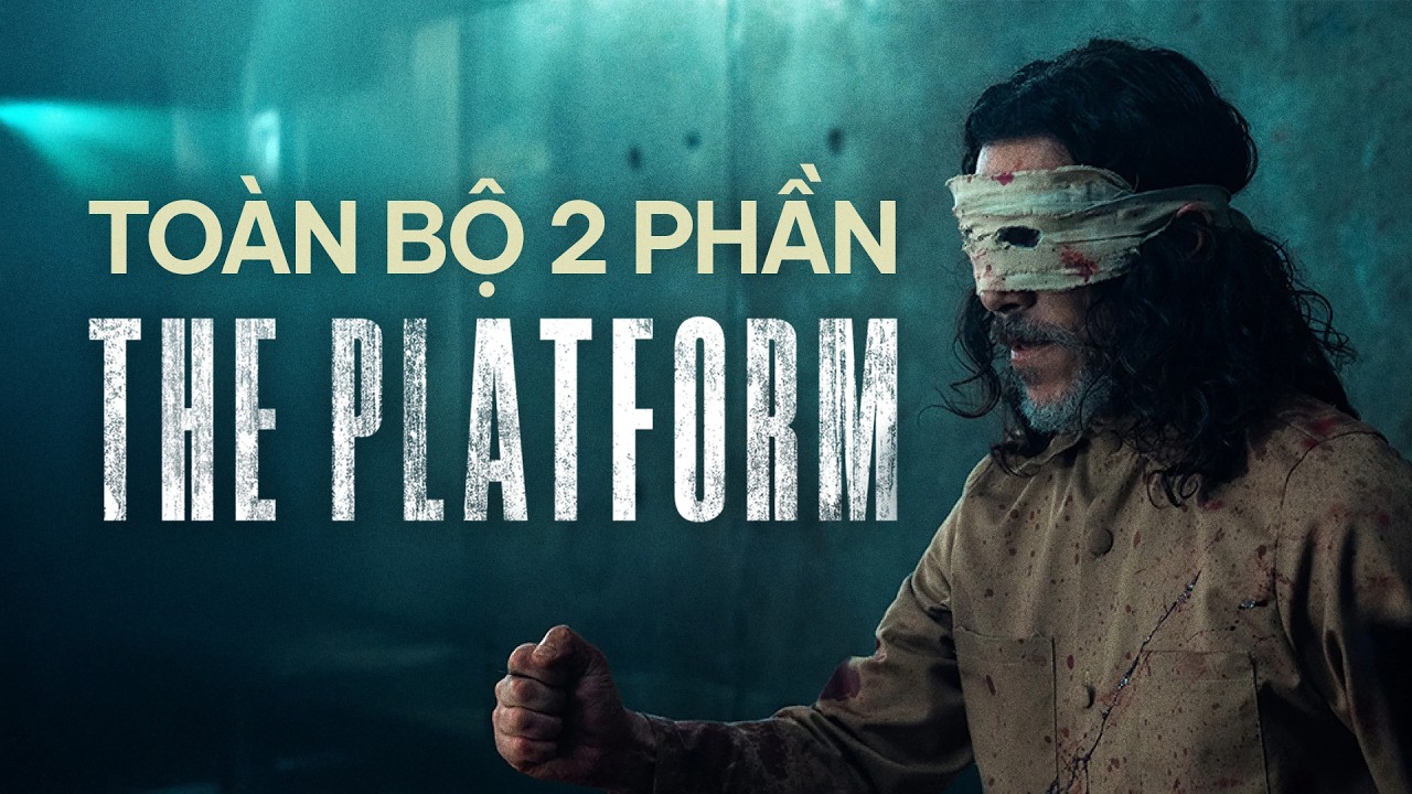 Cuộc chiến của các TÙ NHÂN trong HỐ SÂU ĐÓI KHÁT — THE PLATFORM 1 & 2 ...