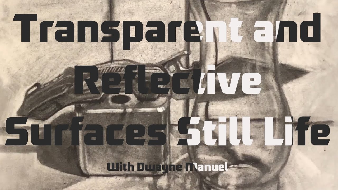 Transparent and Reflective Surfaces Still Life - YouTube