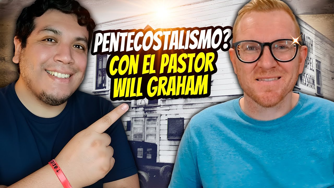 PENTECOSTALISMO Y MÁS - PASTOR WILL GRAHAM @PastorWillGraham - YouTube
