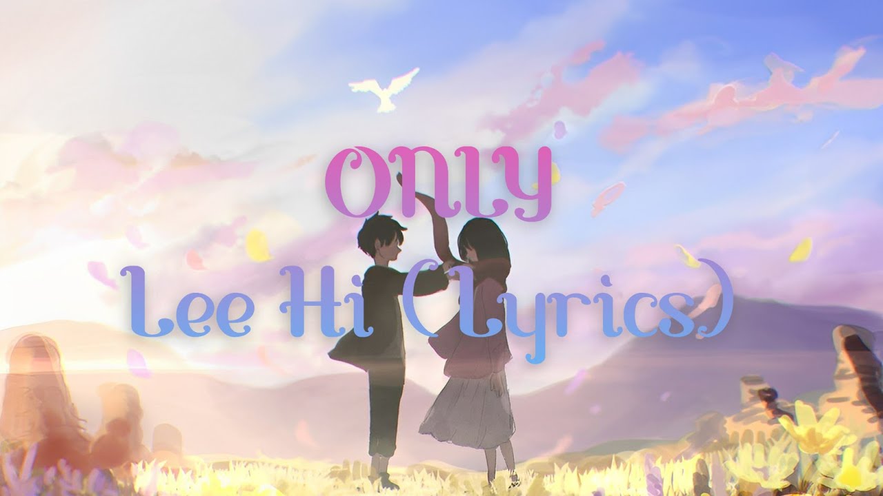 ONLY (Lyrics/Engsub) - Lee Hi - YouTube