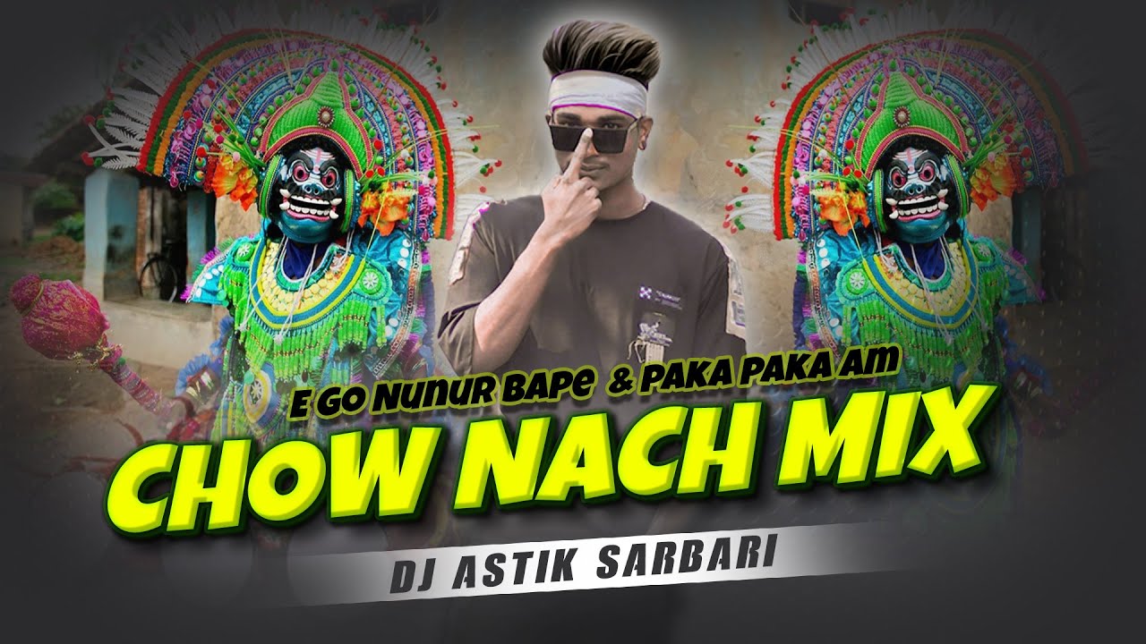 Chow Nach Dance Mix || E Go Nunur Bape & Paka Paka Am Purulia Dj Song ...