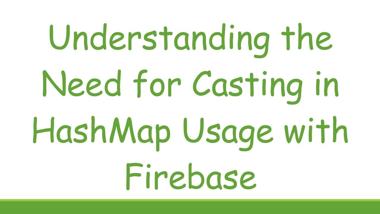 Understanding the Need for Casting in HashMap Usage with Firebase - YouTube