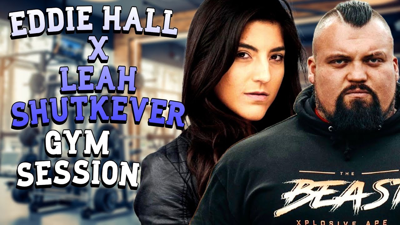 Eddie Hall And Leah Shutkever Gym Session Gym Youtube