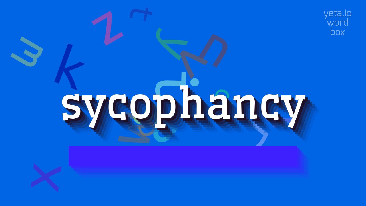 How to say "sycophancy"! (High Quality Voices) - YouTube
