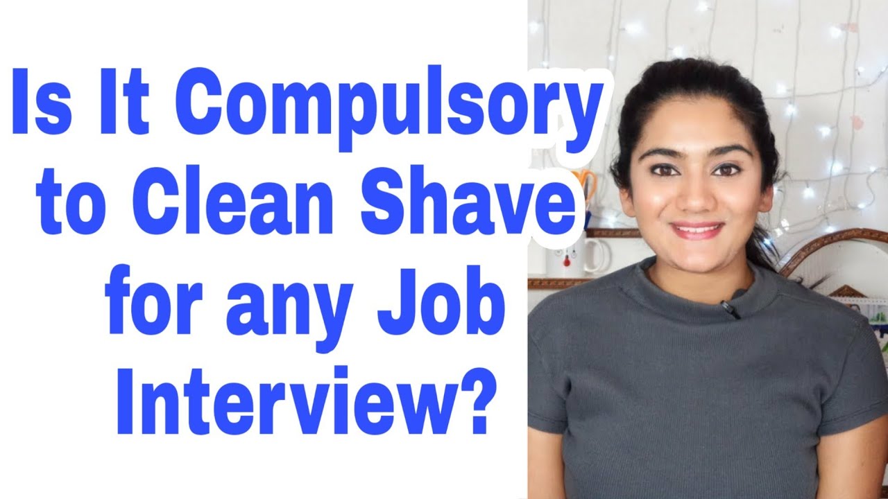 Can Boys go with Beard/ Moustaches for Interview? Is it compulsoryto be ...
