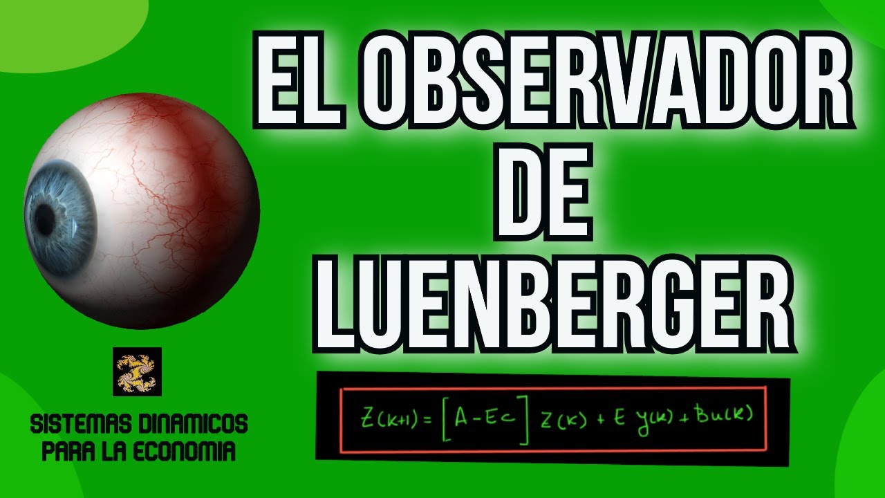 El Observador de Luenberger en Sistemas Dinámicos en el Espacio de lo ...
