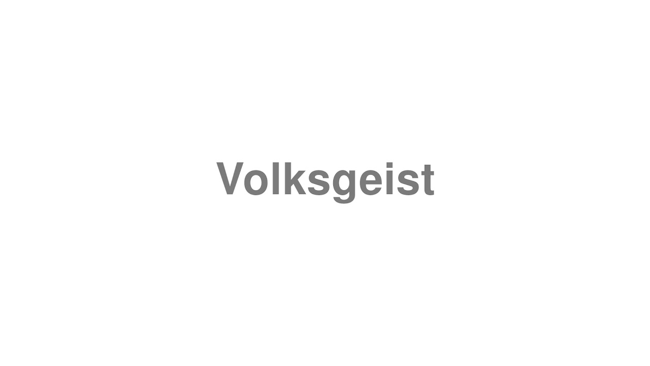 How to Pronounce "Volksgeist" - YouTube