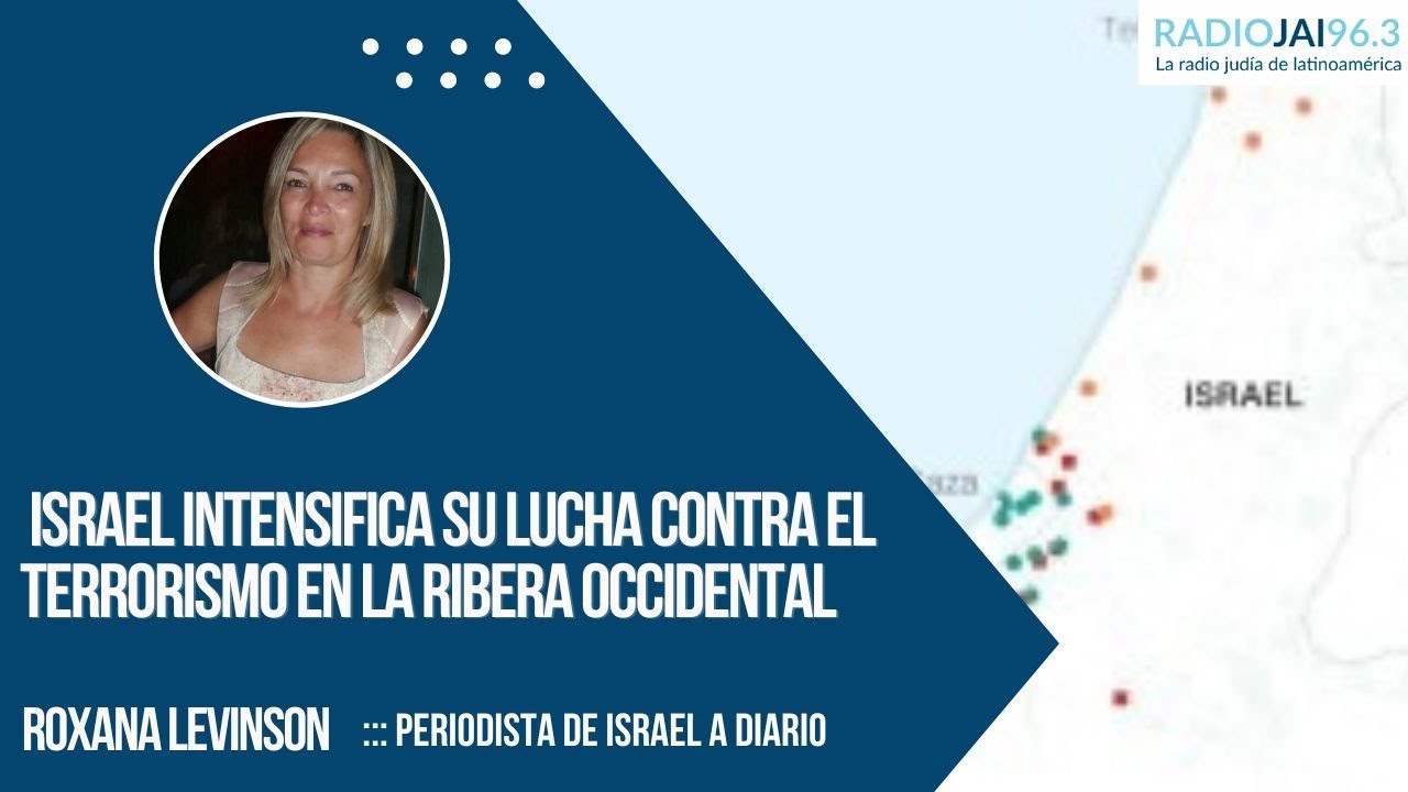 Israel intensifica su lucha contra el terrorismo en la Ribera ...