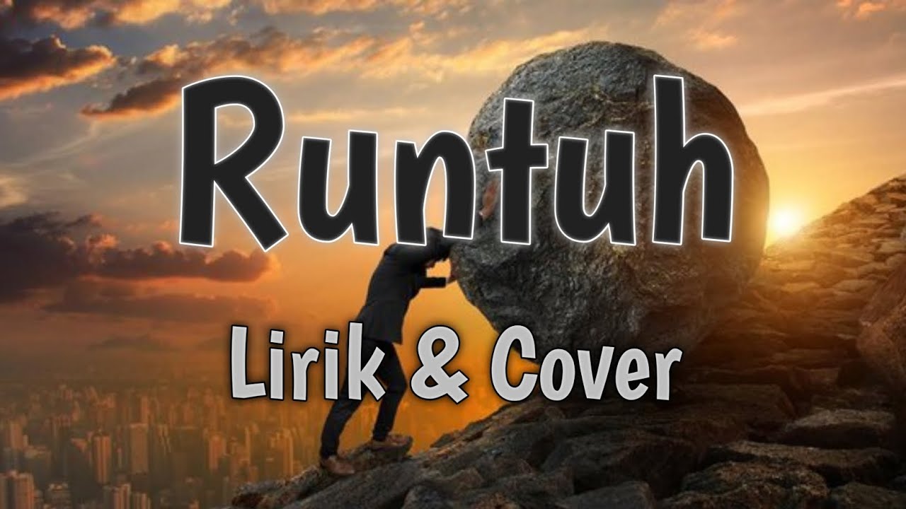 RUNTUH (Lirik & Cover) - YouTube