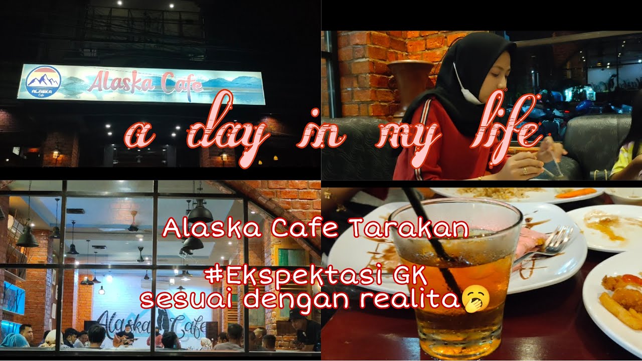 a day in my life I Review makanan di Alaska Cafe Tarakan #ekspektasi gk ...