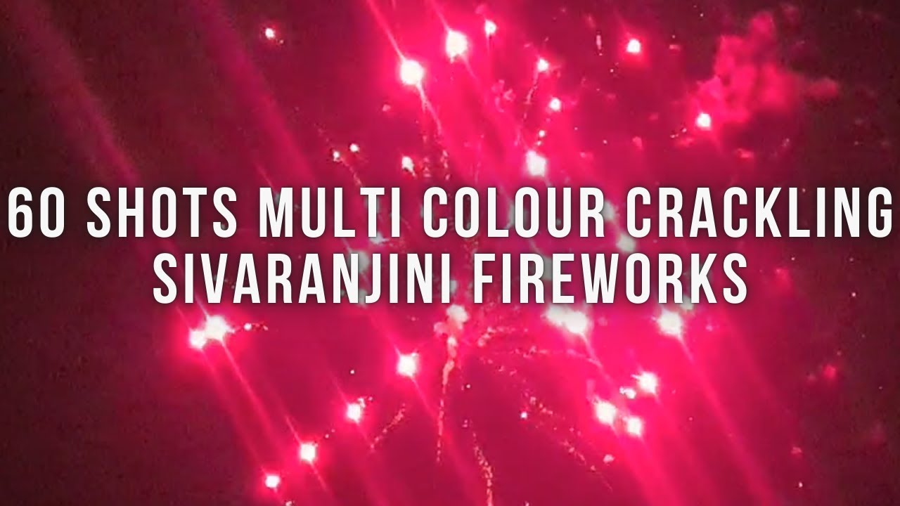 60 Shots Multi Colour Crackling Sivaranjini Fireworks | Crackers Show ...