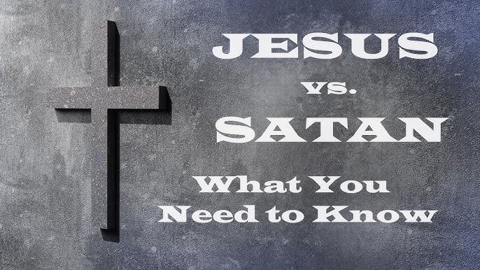 Jesus Vs Satan
