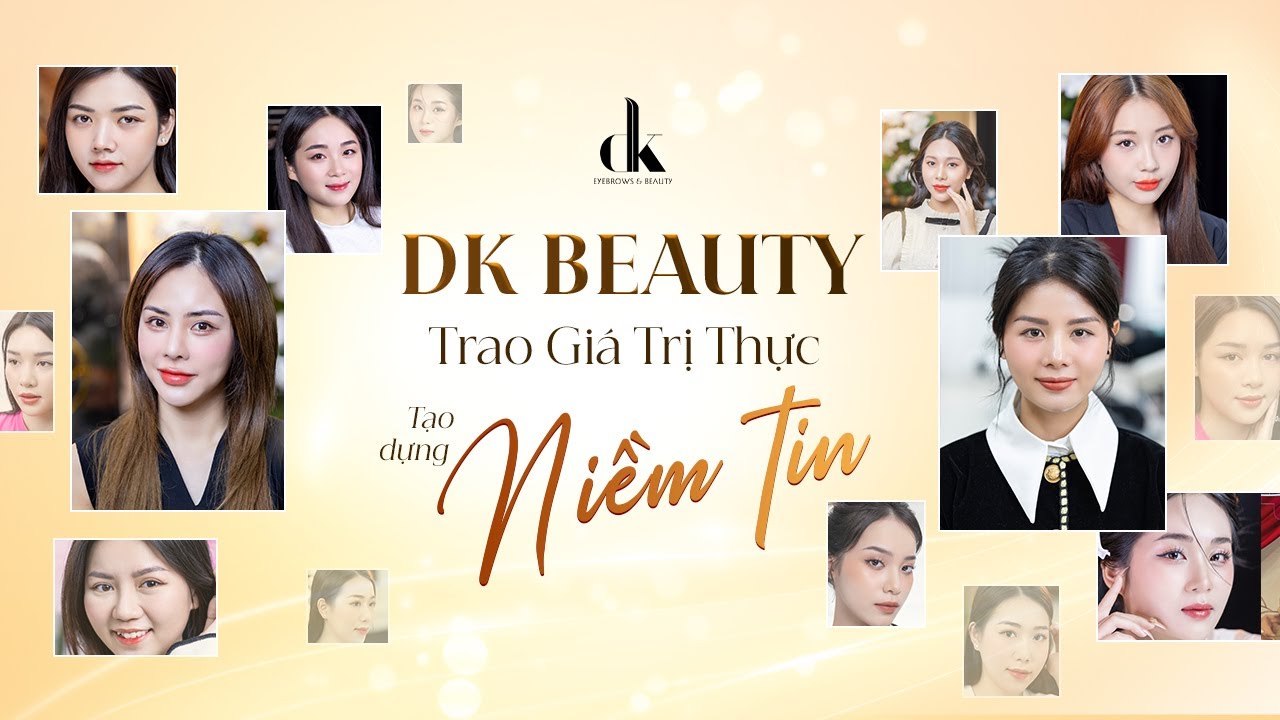 DK BEAUTY - Uy tín tạo niềm tin | Khẳng định vị thế hàng đầu ngành thẩm ...