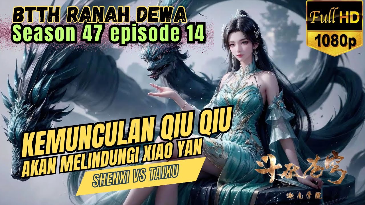 Btth ranah dewa S47 Episode 14 || Qiu Qiu Siap Melindungi Xiao Yan || Battle Through The Heavens ...