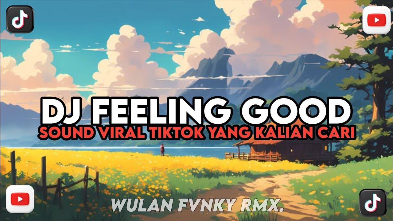 DJ FEELING GOOD SLOW COCOK BUAT HEALING VIRAL TIKTOK YANG KALIAN CARI ...