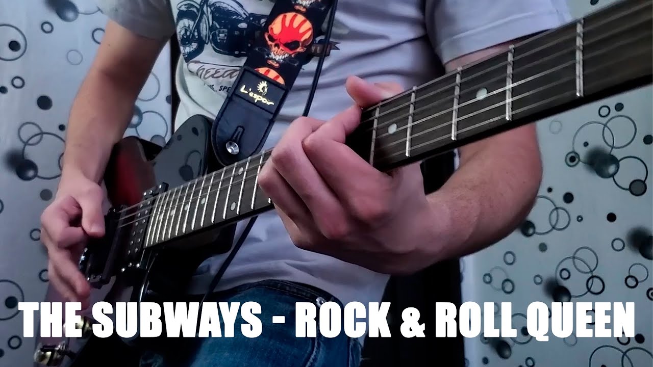 The Subways - Rock & Roll Queen (Guitar Cover) - YouTube
