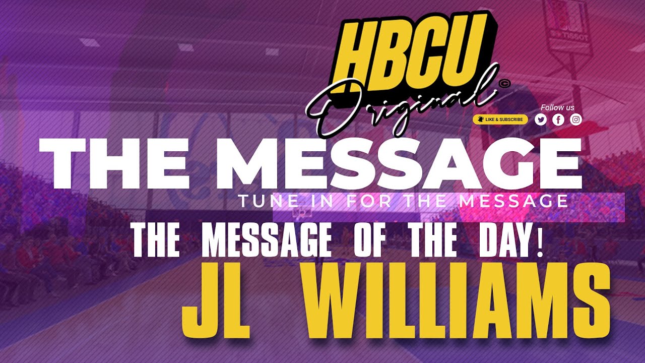 JL WILLIAMS PRESENTS HBCU ORIGINAL THE MESSAGE - YouTube