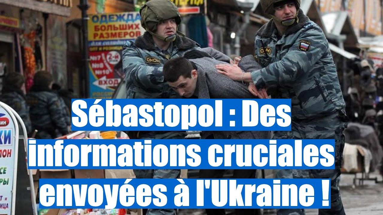 Sébastopol: Des secrets militaires russes vendus à l'Ukraine, comment c ...
