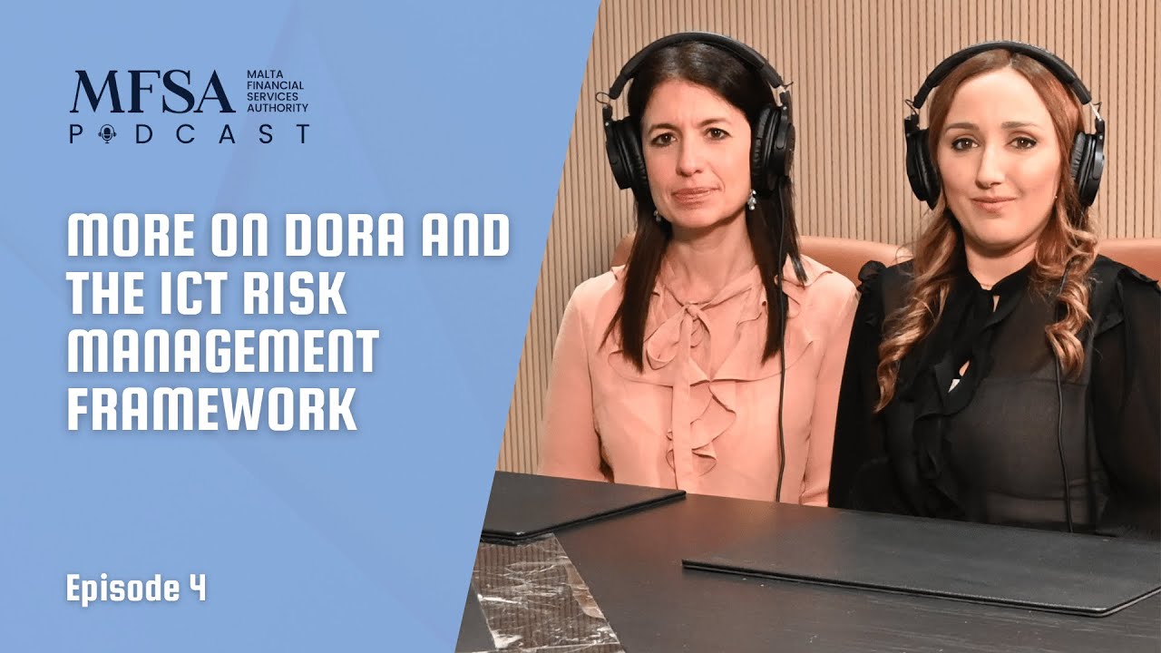 Episode 4 - More on DORA and the ICT Risk Management Framework | MFSA ...