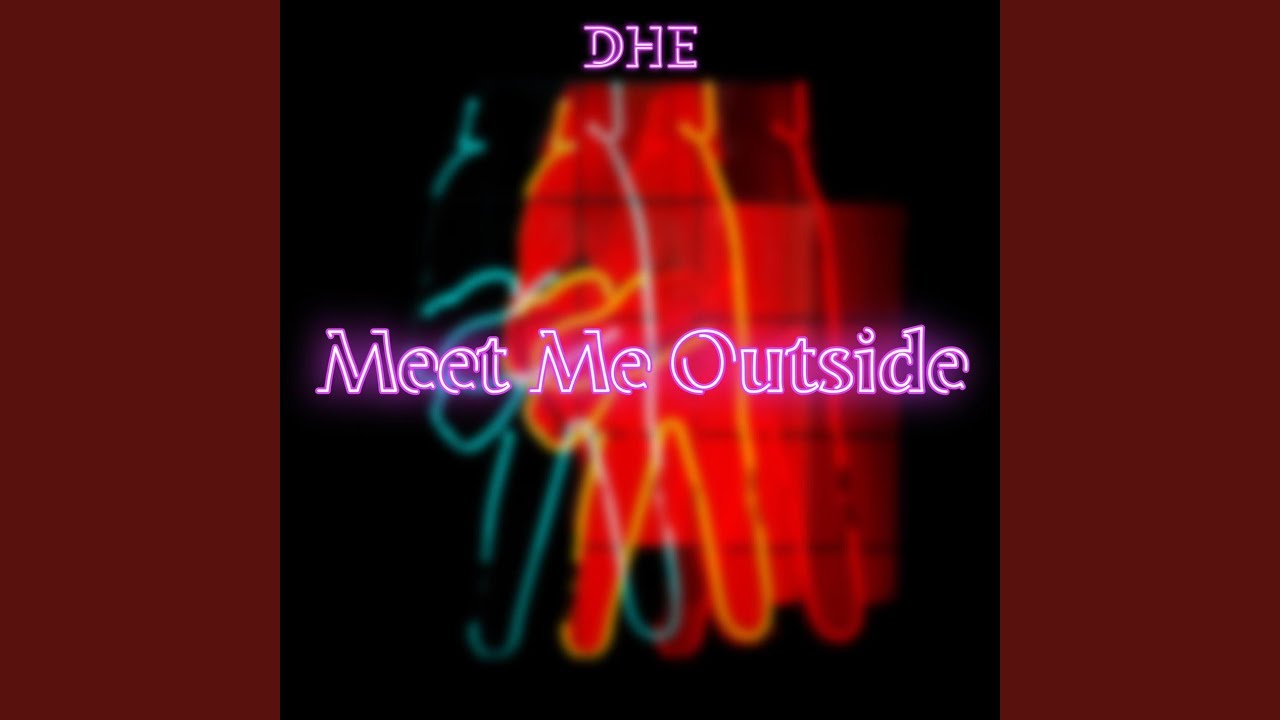 Meet Me Outside - YouTube