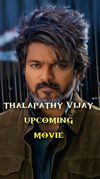 Upcoming Movie Of Thalapathy Vijay 🤩 #shorts #trending #vijaythalapathy #thalapathy #leo #kaithi ...