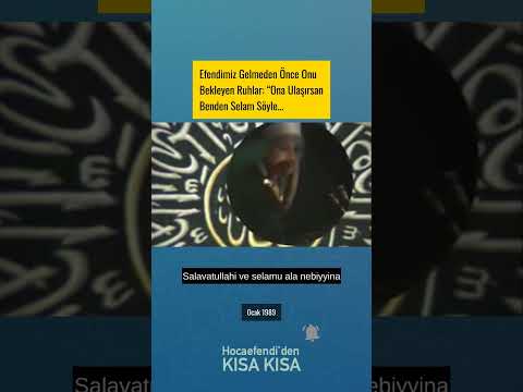 Efendimiz Gelmeden Önce Onu Bekleyen Ruhlar: “Ona Ulaşırsan Benden Selam Söyle...