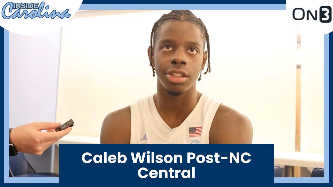 UNC Caleb Wilson: 'I Tried To Be As Efficient As I Could Today ...