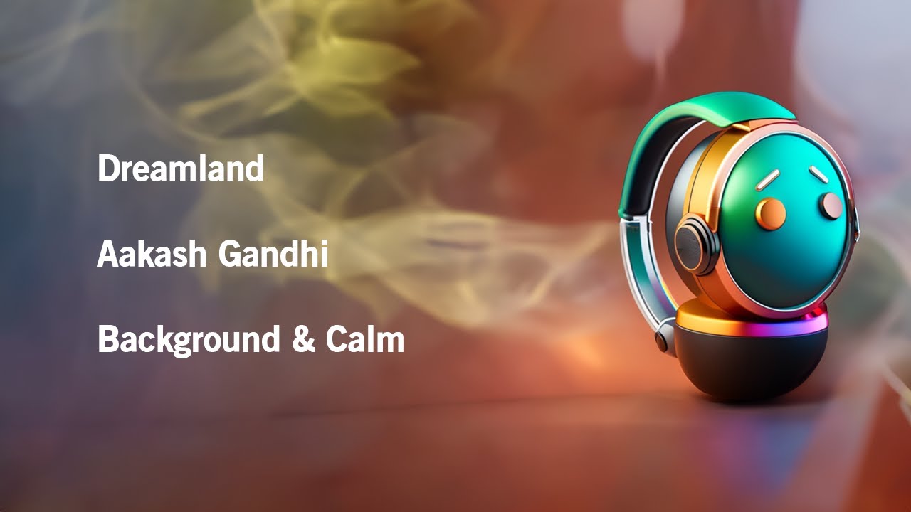 Dreamland - Aakash Gandhi - [Background & Calm] - [DMCA Free] - YouTube
