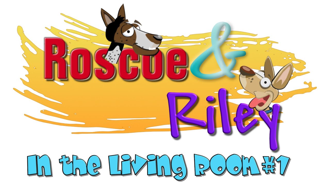 Roscoe & Riley in the Living Room #1 - YouTube