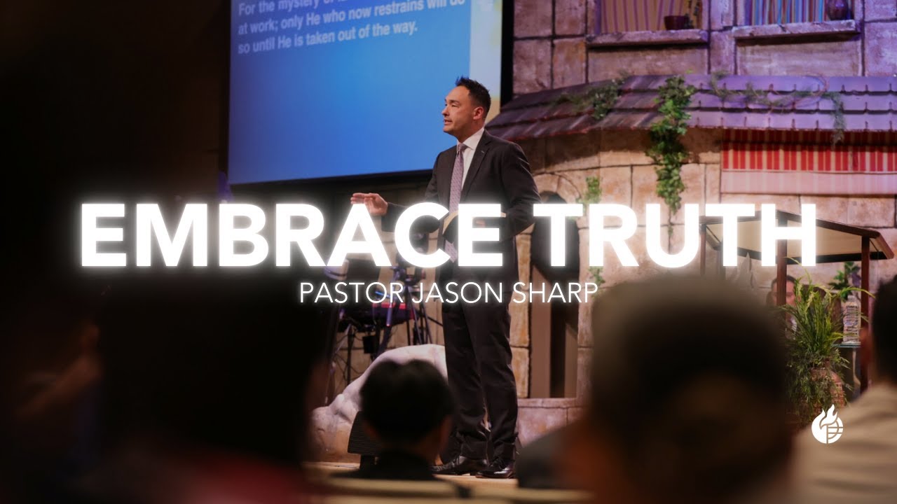 Embrace Truth || Pastor Jason Sharp - YouTube