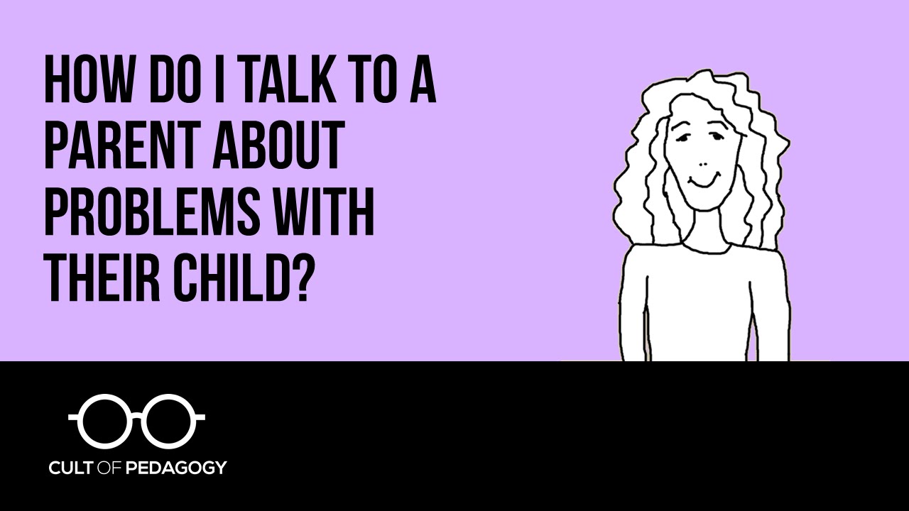 How Do I Talk to a Parent About Problems with Their Child? - YouTube
